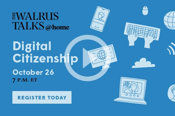 [WATCH] The Walrus Talks at Home: Digital Citizenship | The Walrus