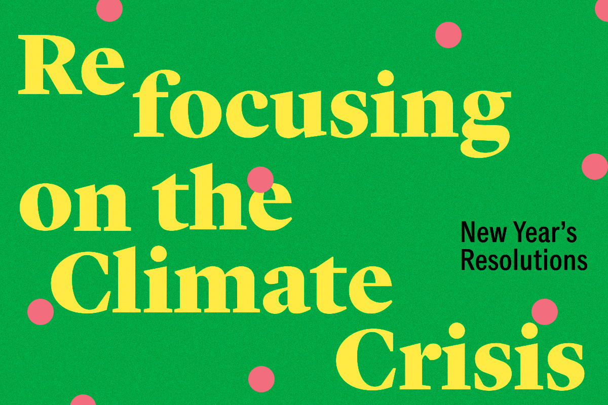 New Year’s Resolutions: Refocusing on the Climate Crisis | The Walrus