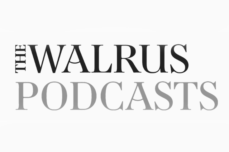 Podcasts | The Walrus